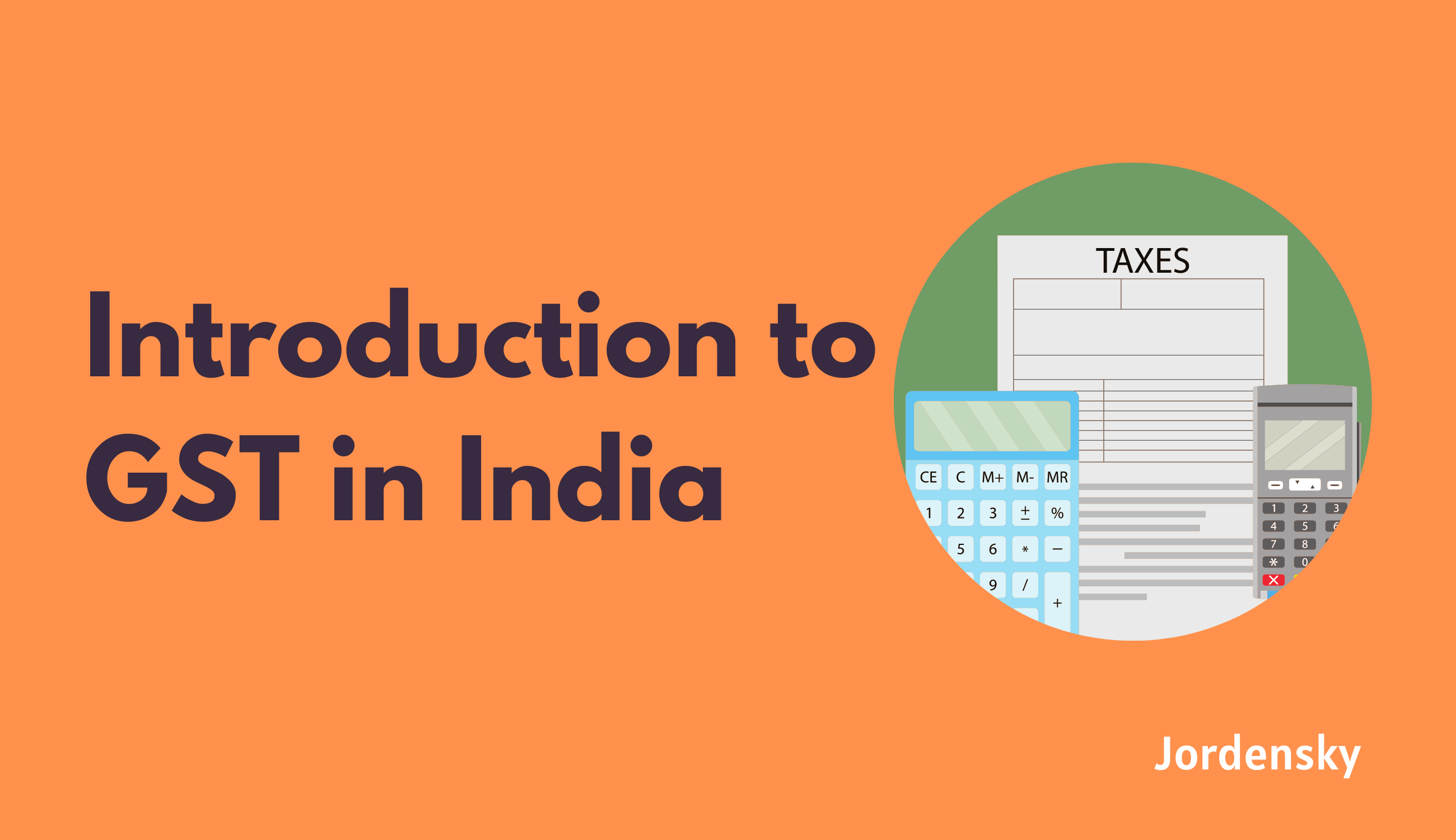 GST In India A Comprehensive Guide With Examples Jordensky GST In India A Comprehensive Guide With Examples Jordensky